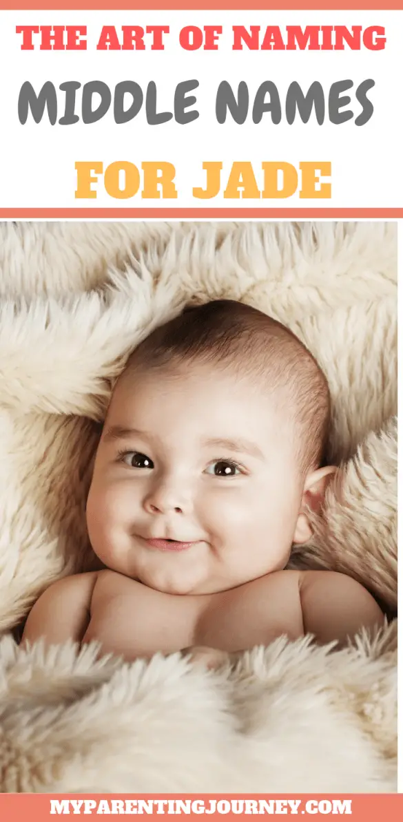 The Art of Naming: Middle Names for Jade - 2022