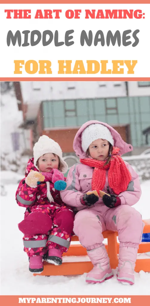 The Art of Naming: Middle Names For Hadley - 2025